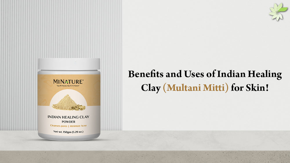 Benefits and Uses of Indian Healing Clay (Multani Mitti) for Skin – minaturewellness
