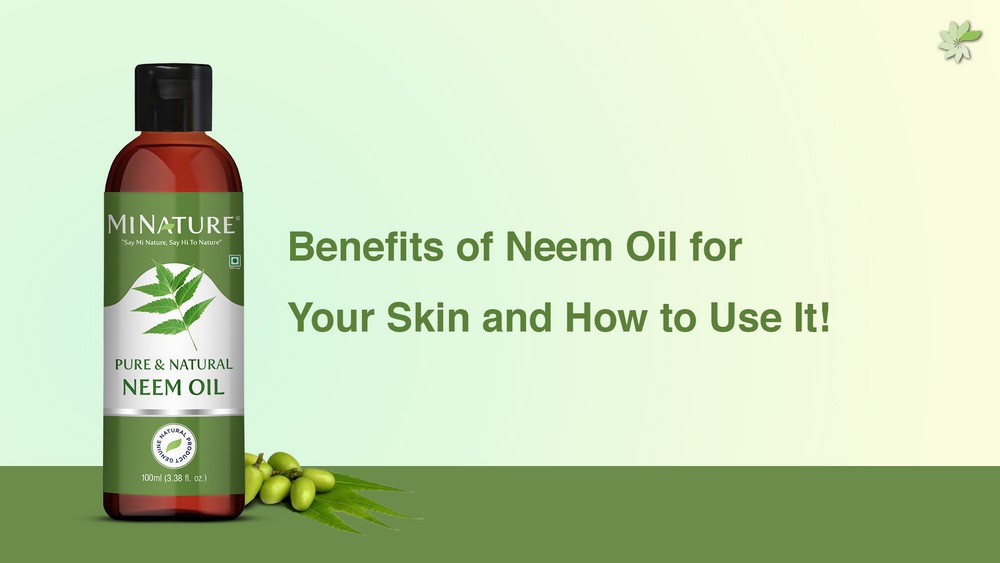 Benefits of Neem Oil for Your Skin and How to Use It – minaturewellness