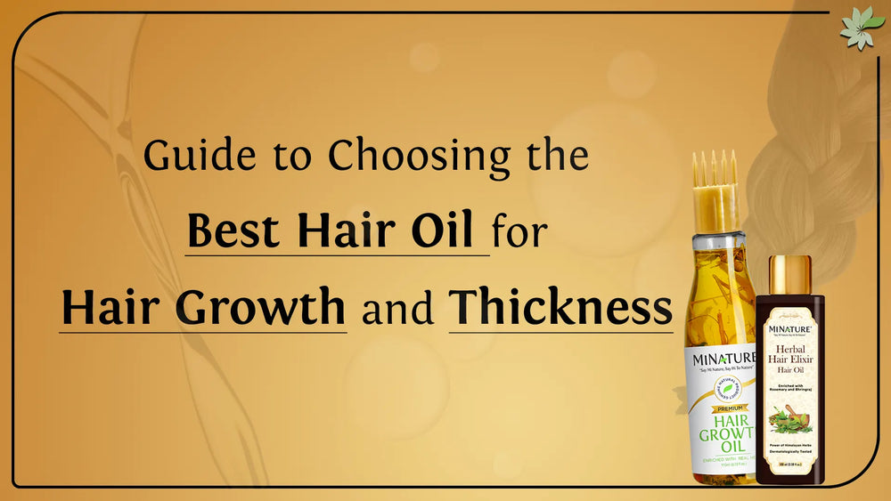 Guide to Choosing the Best Hair Oil for Hair Growth and Thickness ...