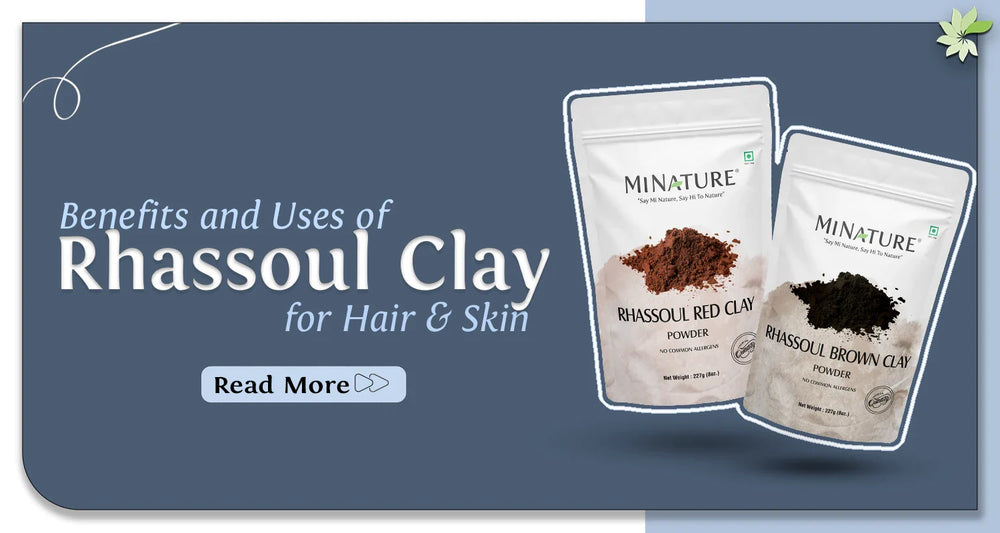 Benefits and Uses of Rhassoul Clay for Hair & Skin | MINATURE ...